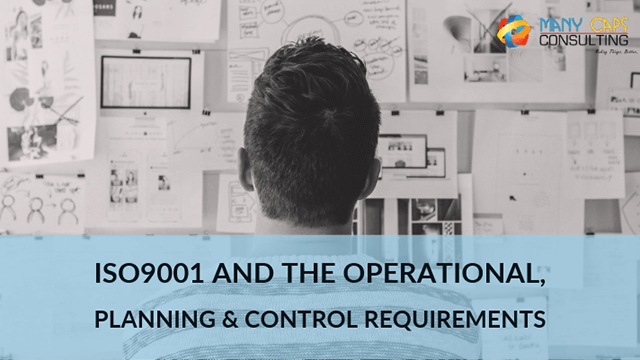 ISO9001 and the Operational, Planning & Control Requirements - Blog